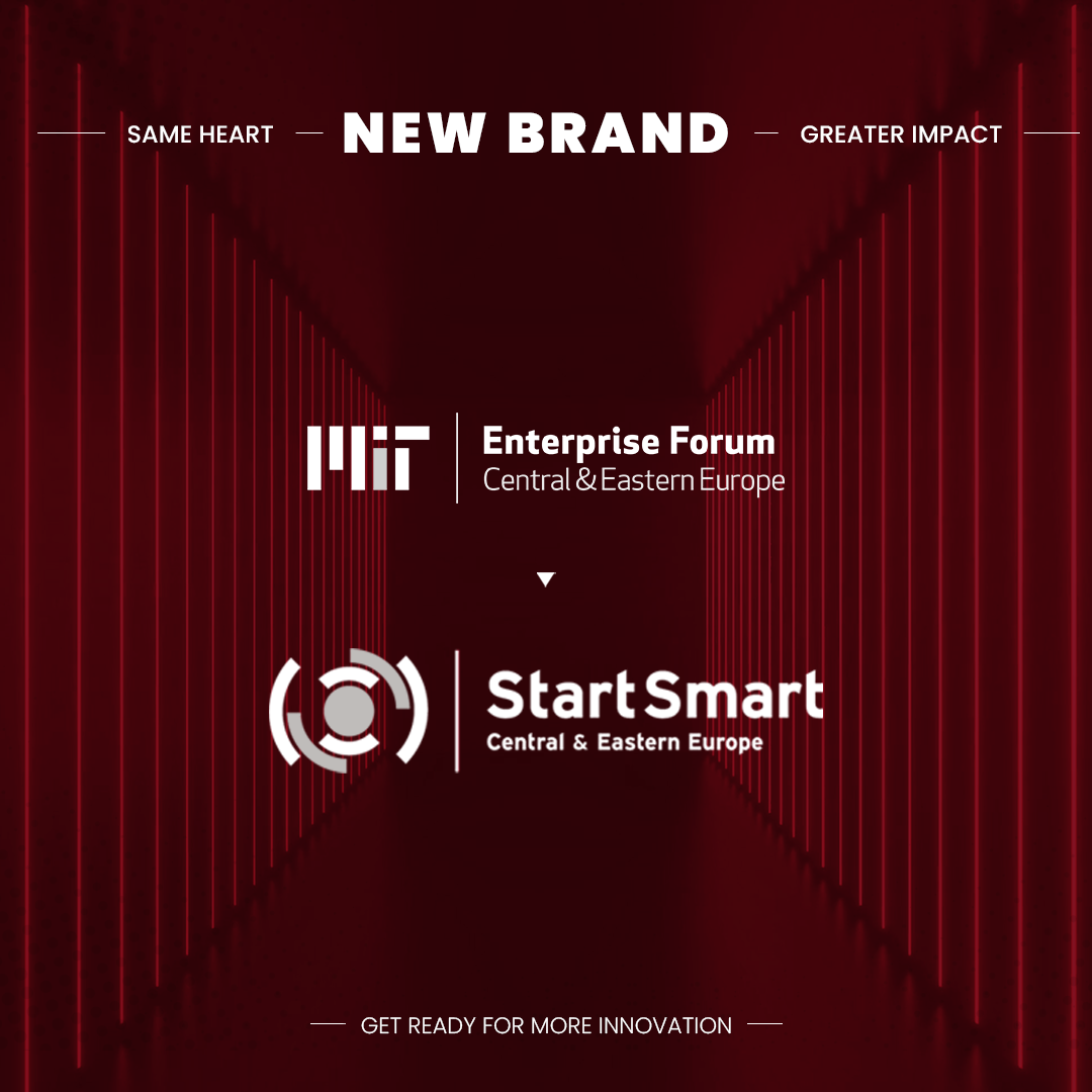MIT Enterprise Forum CEE Transforms into StartSmart CEE. A Great Opportunity for Future ...
